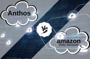 What is Difference between Google Anthos vs AWS