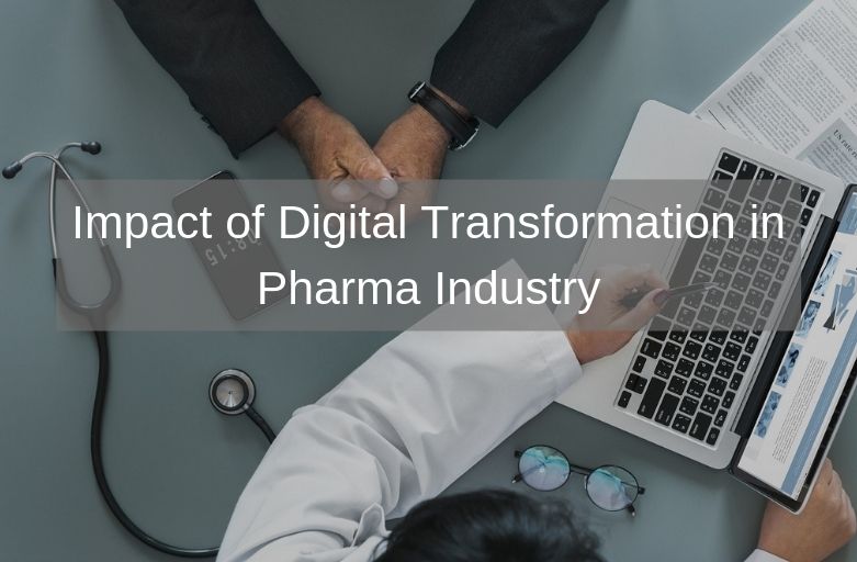 7 Ways Digital Transformation is Revolutionizing Pharma Industry 7 Ways Digital Transformation is Revolutionizing Pharma Industry