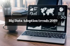 Most Important Big Data Adoption Trends - Industry Wise