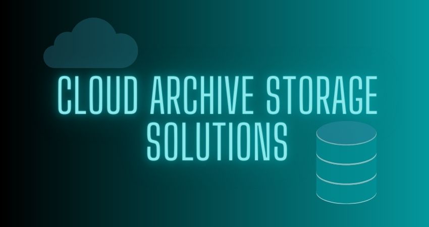 What are the Best Cloud Archive Storage Solutions?