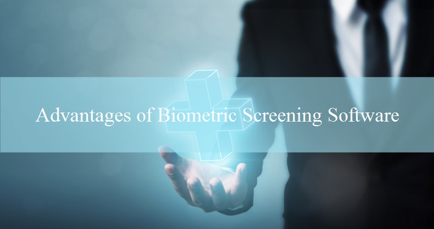 Advantages of biometric screening software